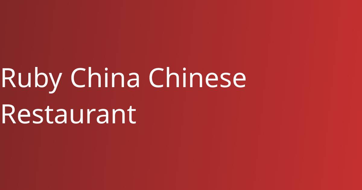 Best Chinese in Pelham, NH | Ruby China Chinese Restaurant | Menu